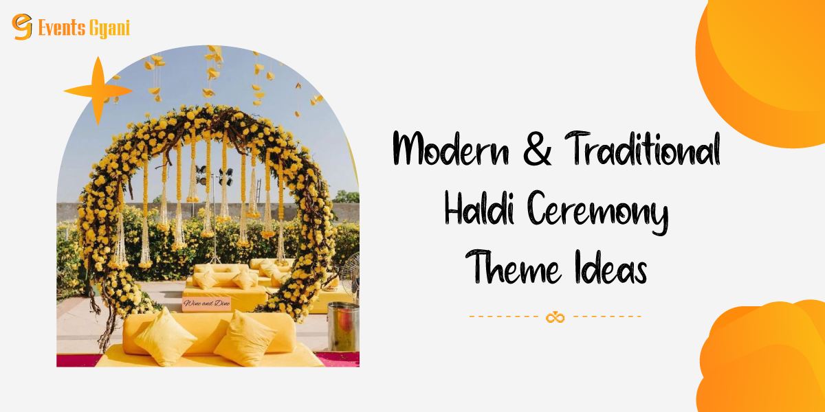 11 Modern & Traditional Haldi Ceremony Theme Ideas